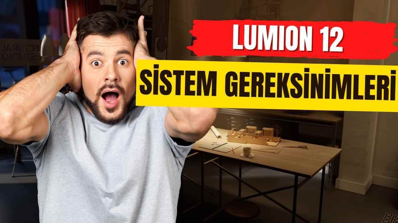 Lumion 12 Sistem Gereksinimleri ve Özellikleri | 3D Eğitim
